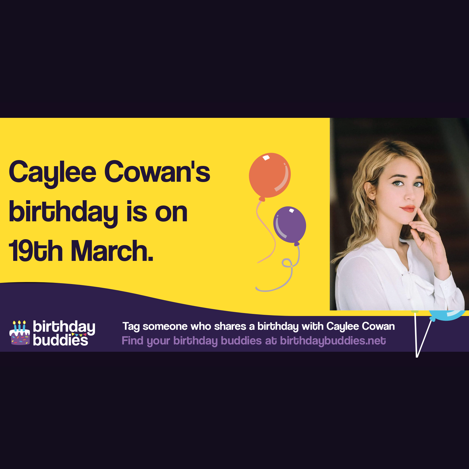 Caylee Cowan's birthday is 19th March 1998