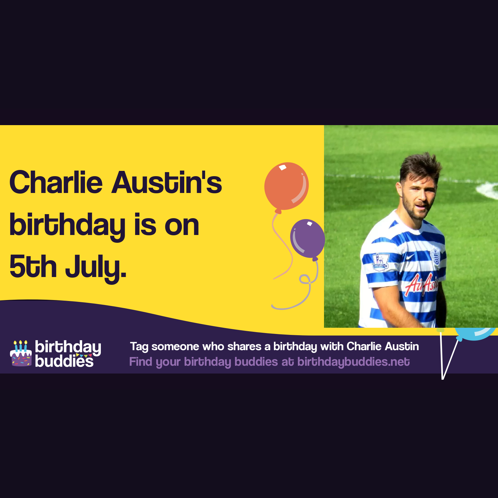 Charlie Austin's birthday is 5th July 1989