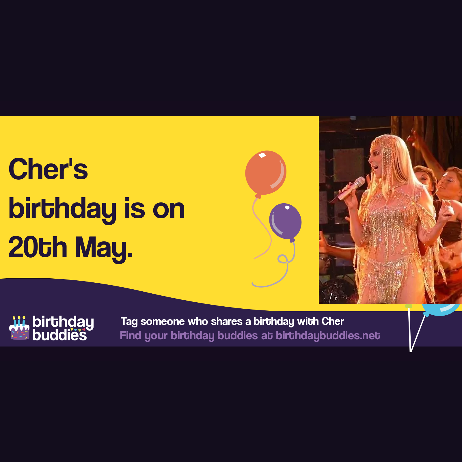 Cher's birthday is 20th May 1946