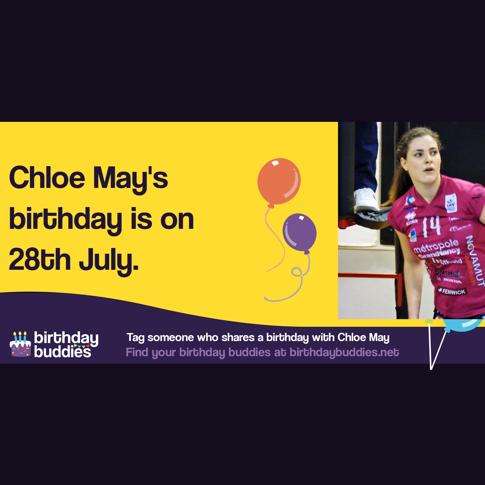 Chloe May's birthday is 28th July 1997