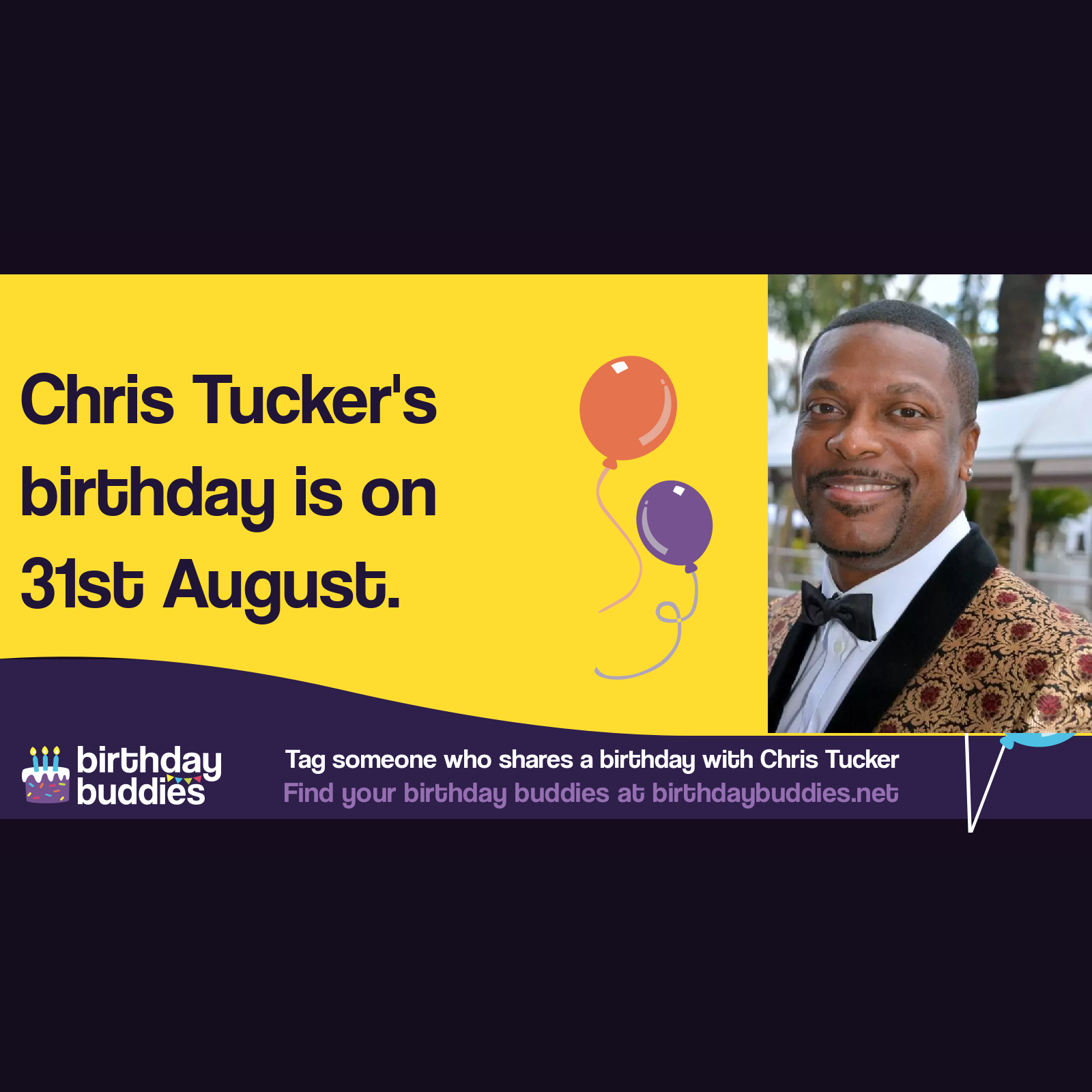 Chris Tucker's birthday is 31st August 1971