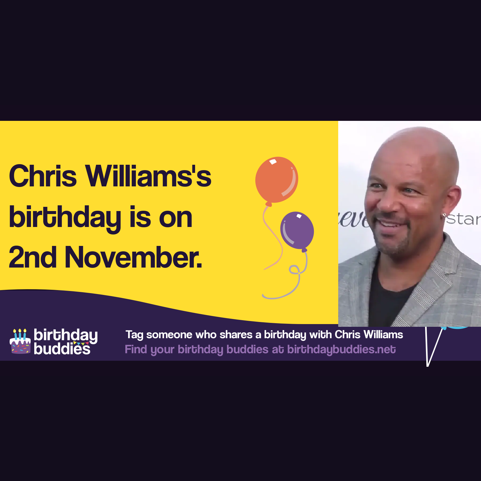 Chris Williams's birthday is 2nd November 1967
