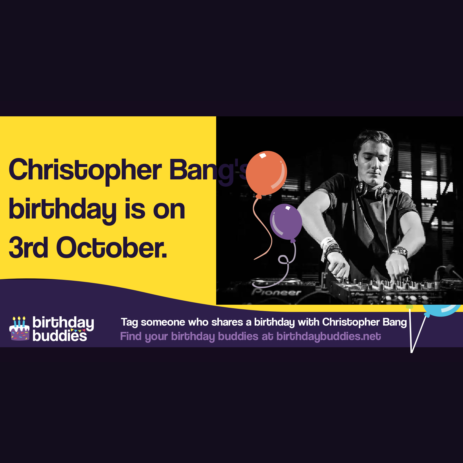 Christopher Bang's birthday is 3rd October 1997