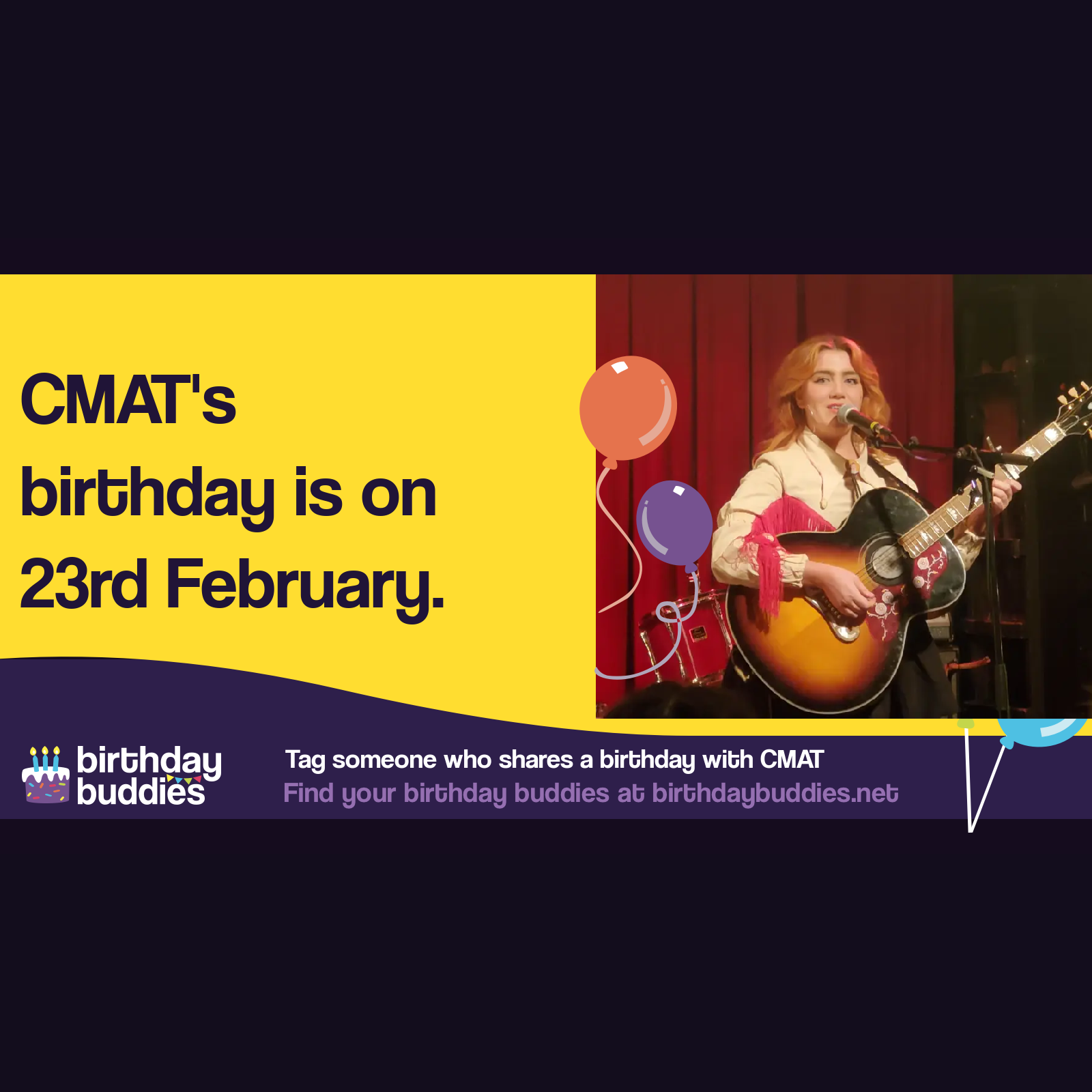 CMAT's birthday is 23rd February 1996