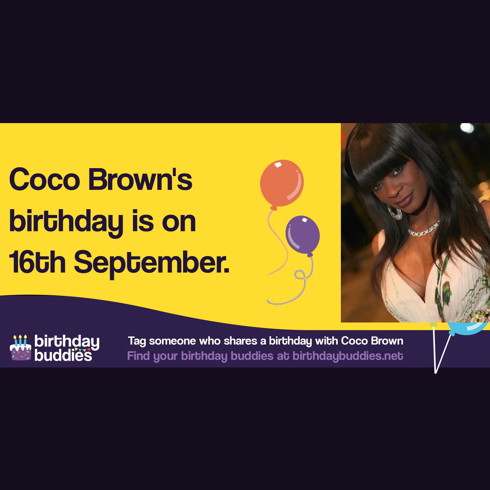 Coco Brown's birthday is 16th September 1978
