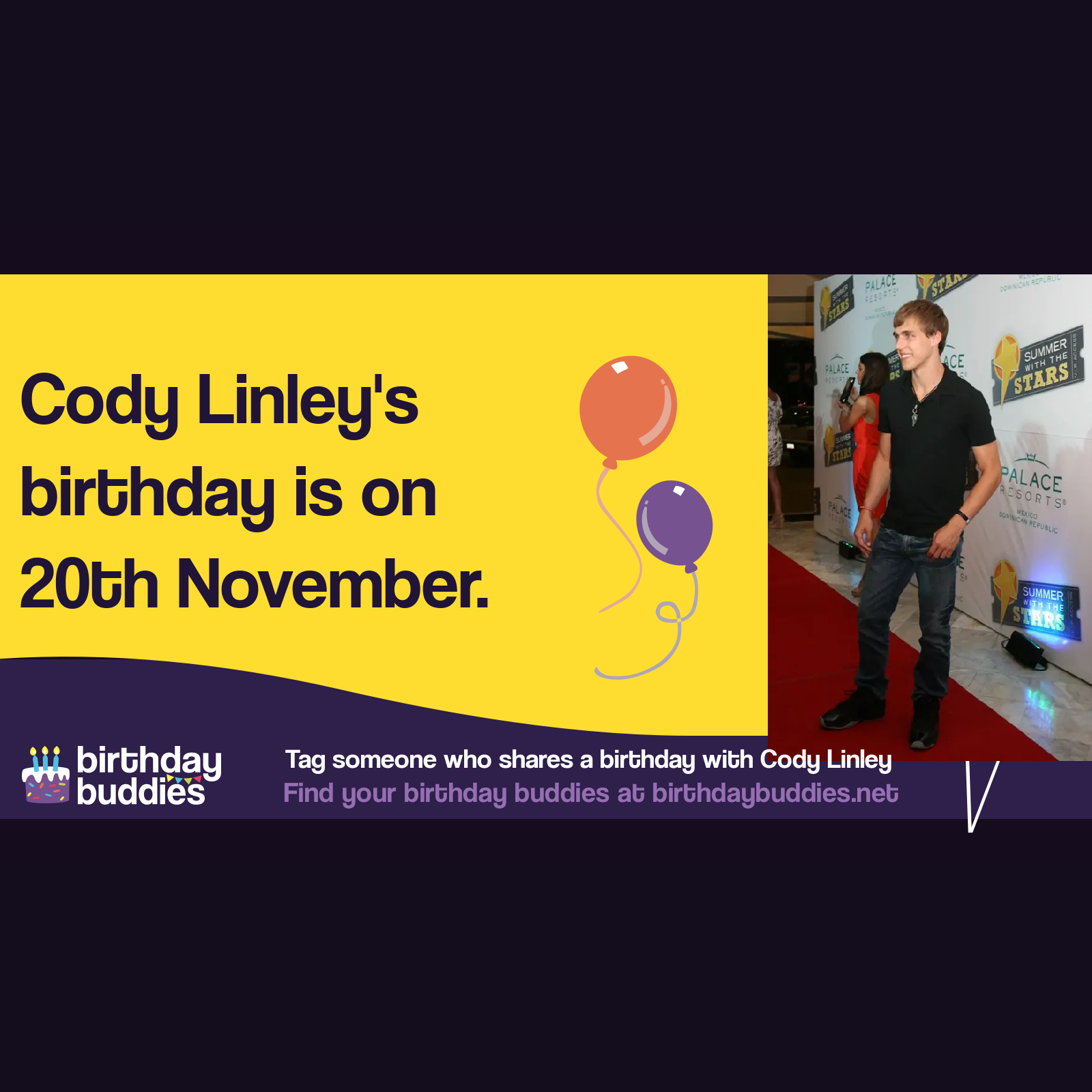 Cody Linley's birthday is 20th November 1989
