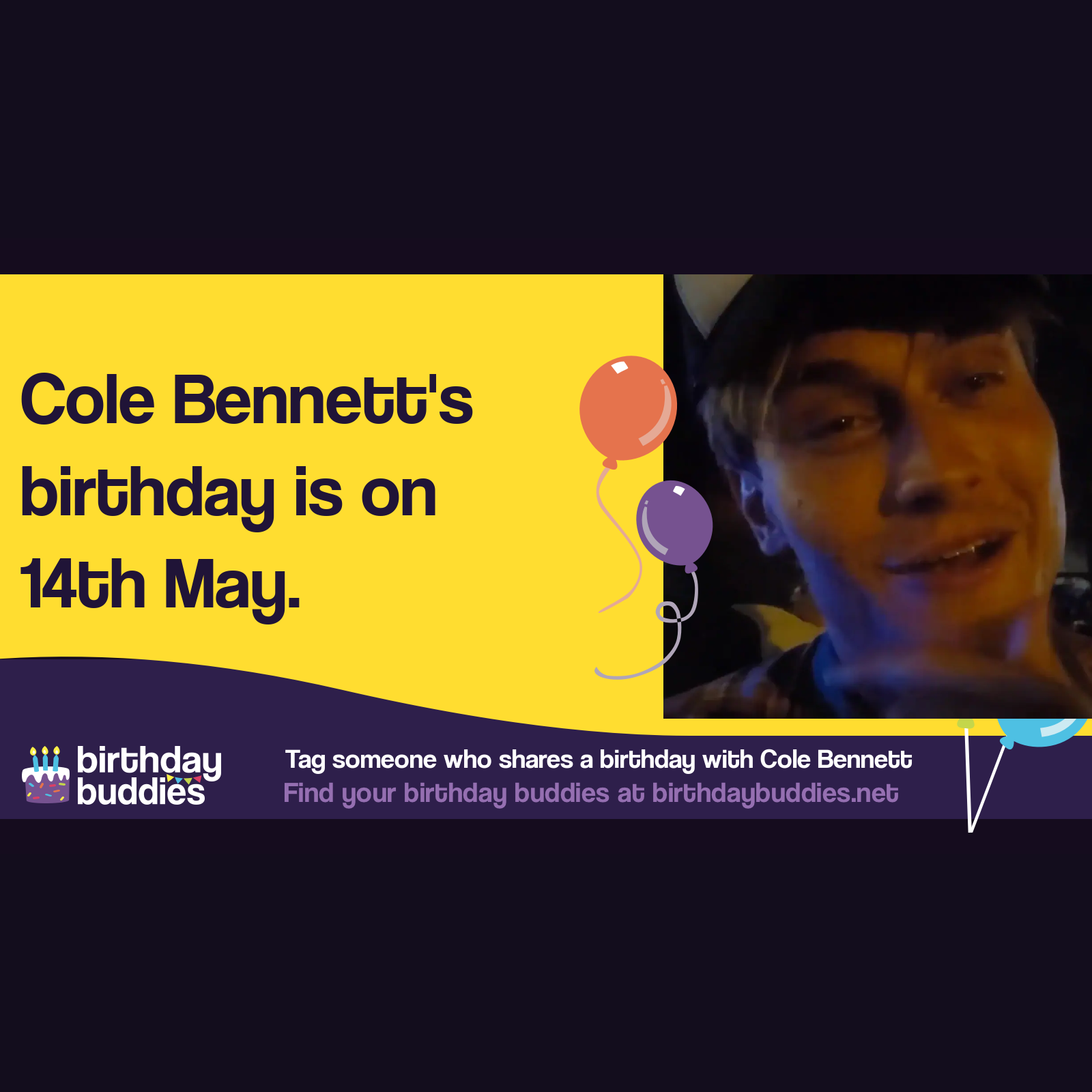 Cole Bennett's birthday is 14th May 1996