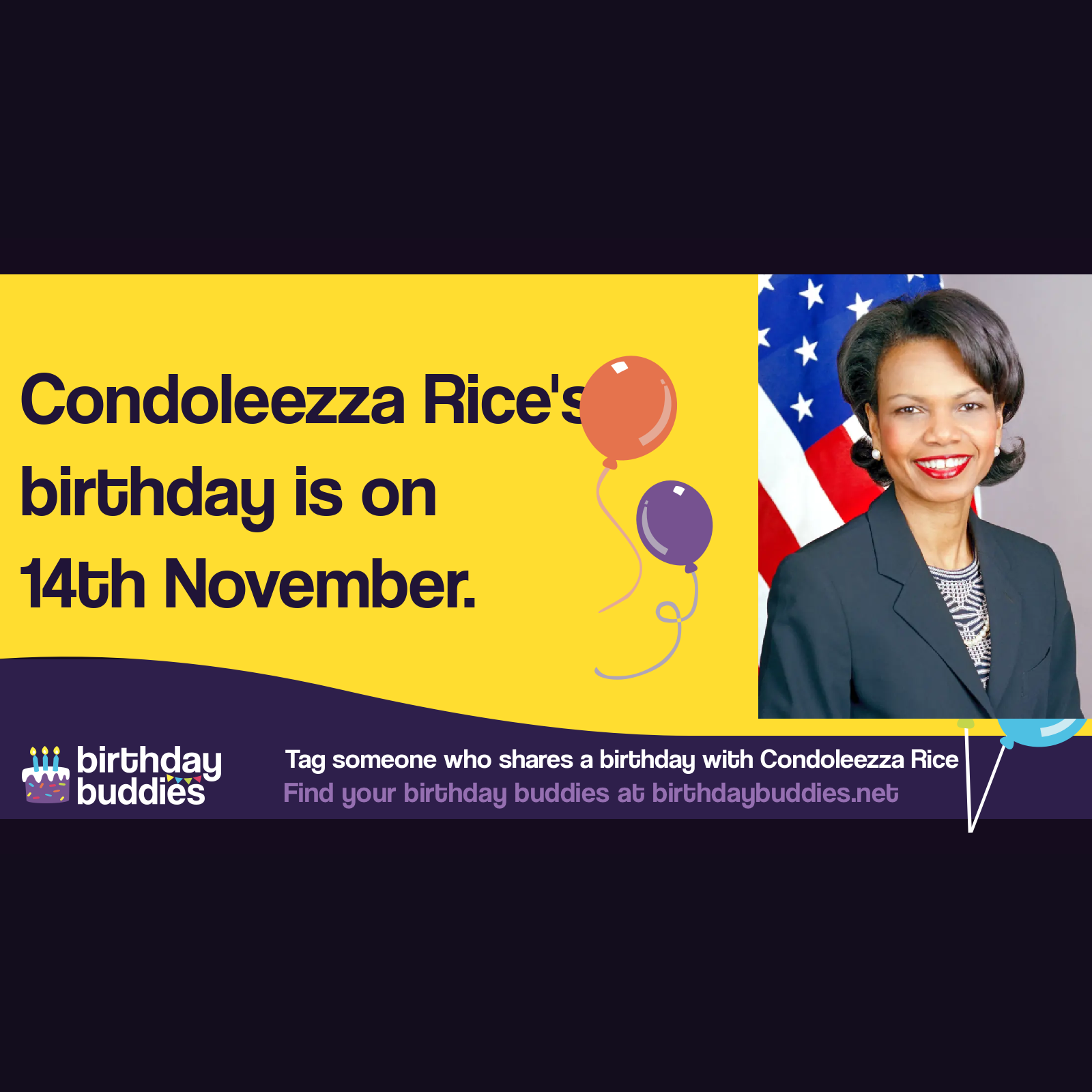 Condoleezza Rice's birthday is 14th November 1954