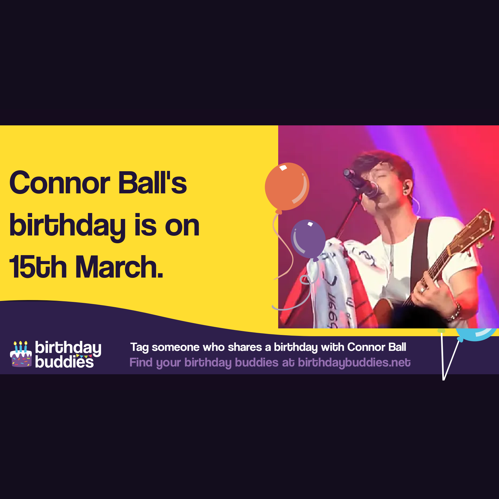 Connor Ball's birthday is 15th March 1996