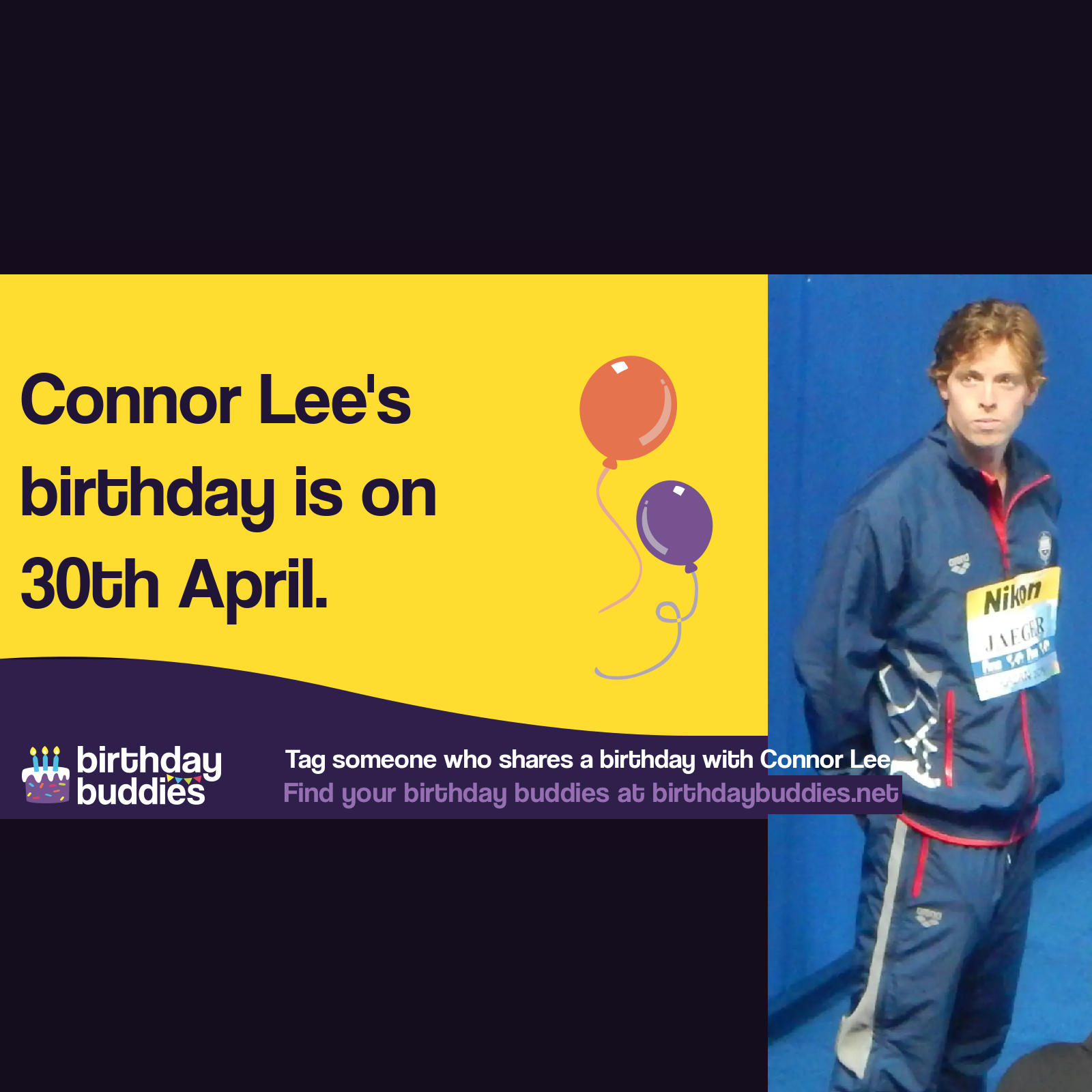 Connor Lee's birthday is 30th April 1991