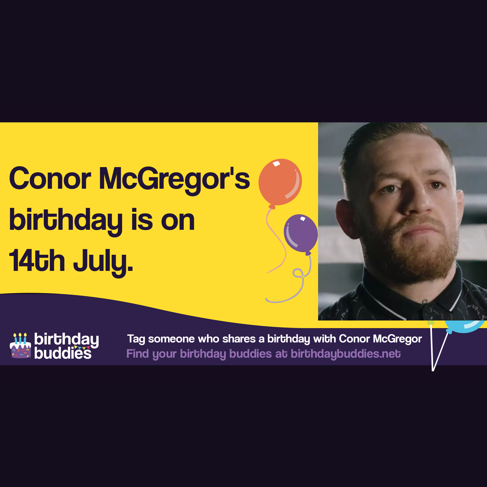 Conor McGregor's birthday is 16th July 1988