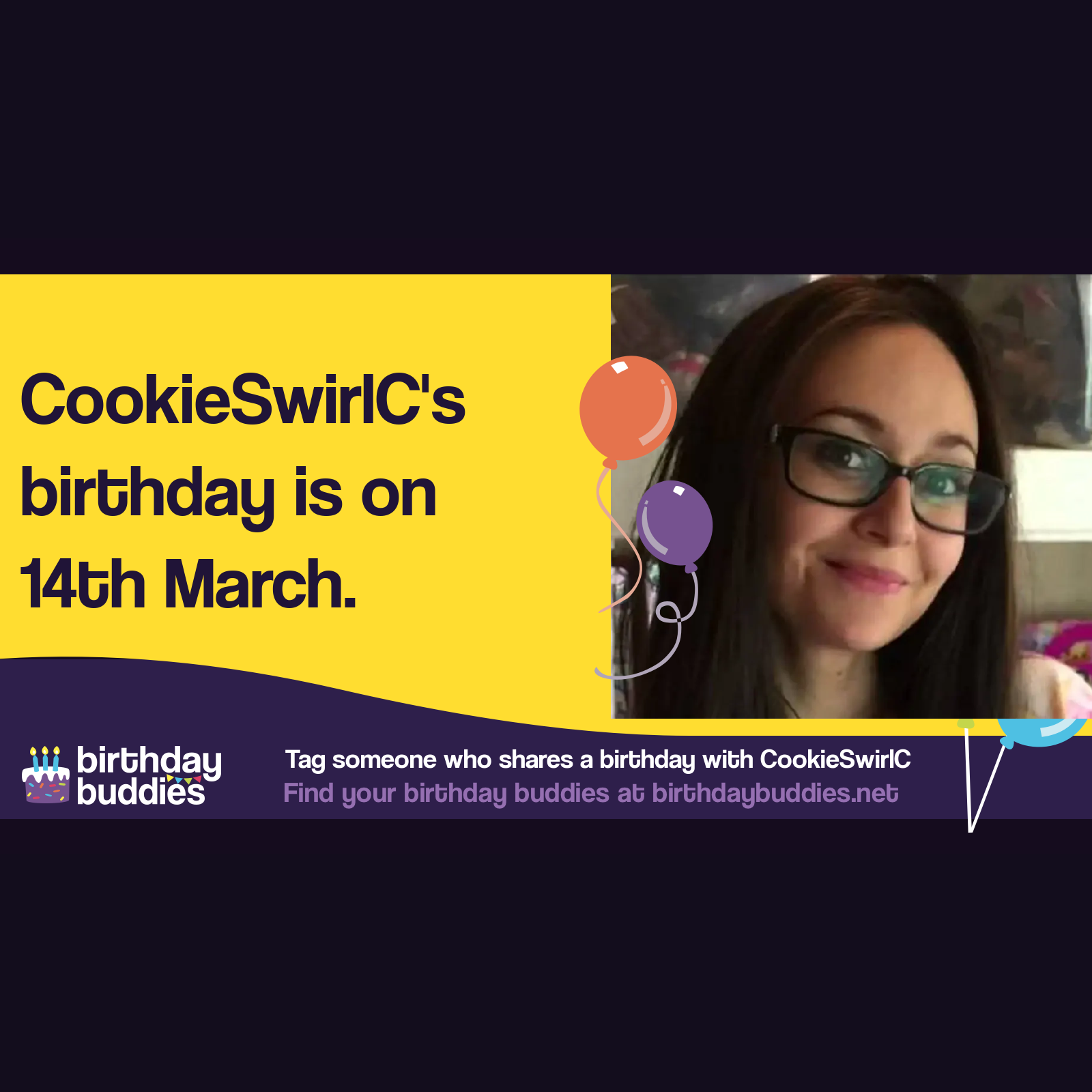 CookieSwirlC's birthday is 14th March 1997