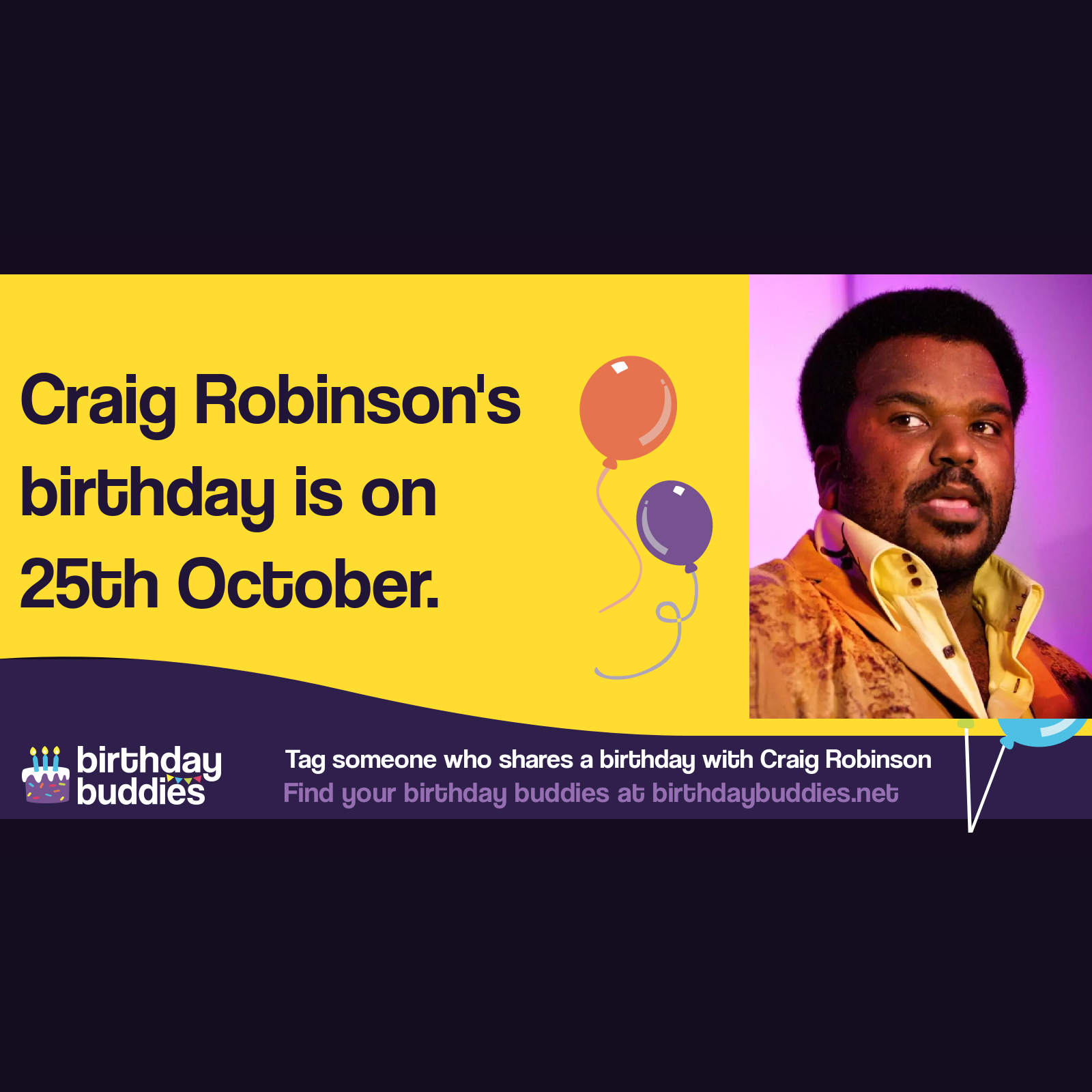 Craig Robinson's birthday is 25th October 1971