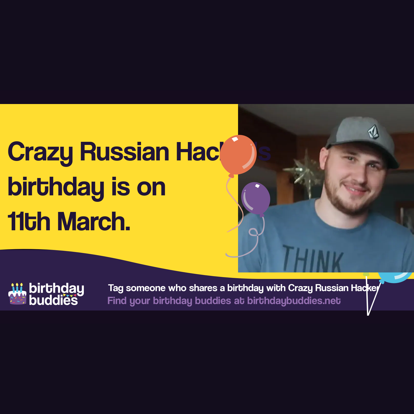 Crazy Russian Hacker's birthday is 11th March 1987