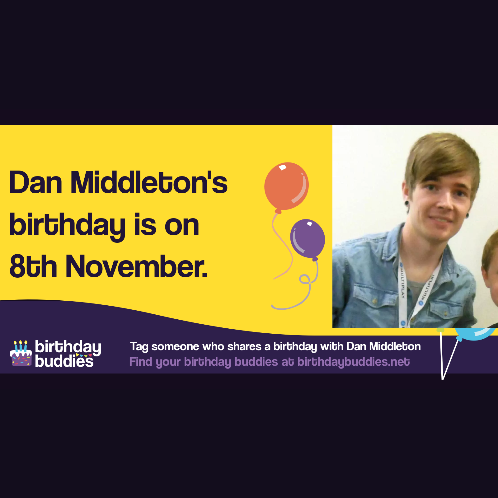 Dan Middleton's birthday is 8th November 1991