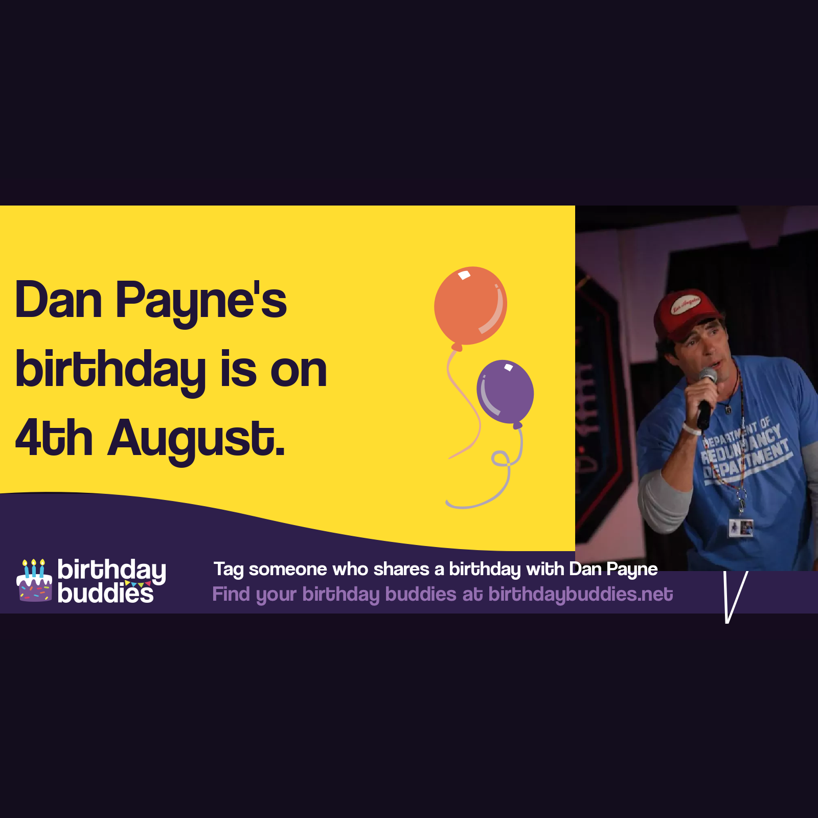 Dan Payne's birthday is 4th August 1972
