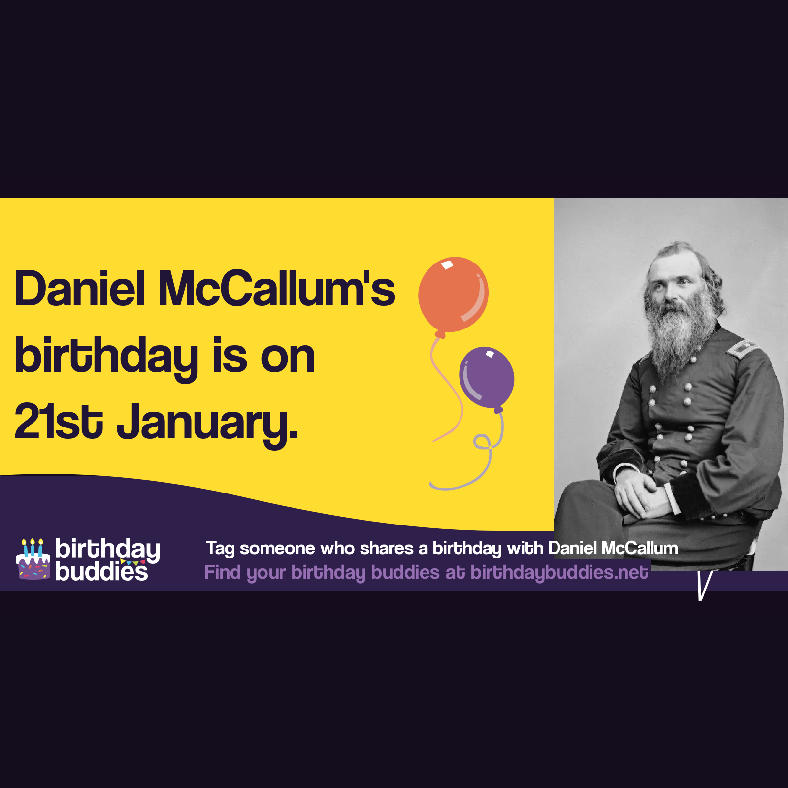 Daniel McCallum's birthday was 21st January 1815