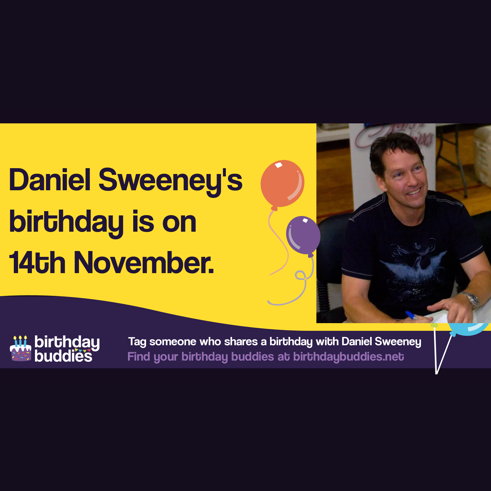 Daniel Sweeney's birthday is 14th November 1961
