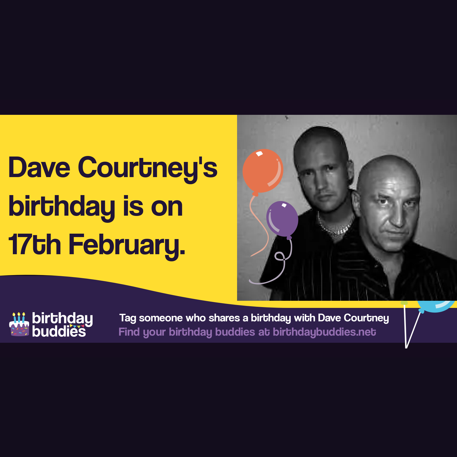 Dave Courtney's birthday was 17th February 1959