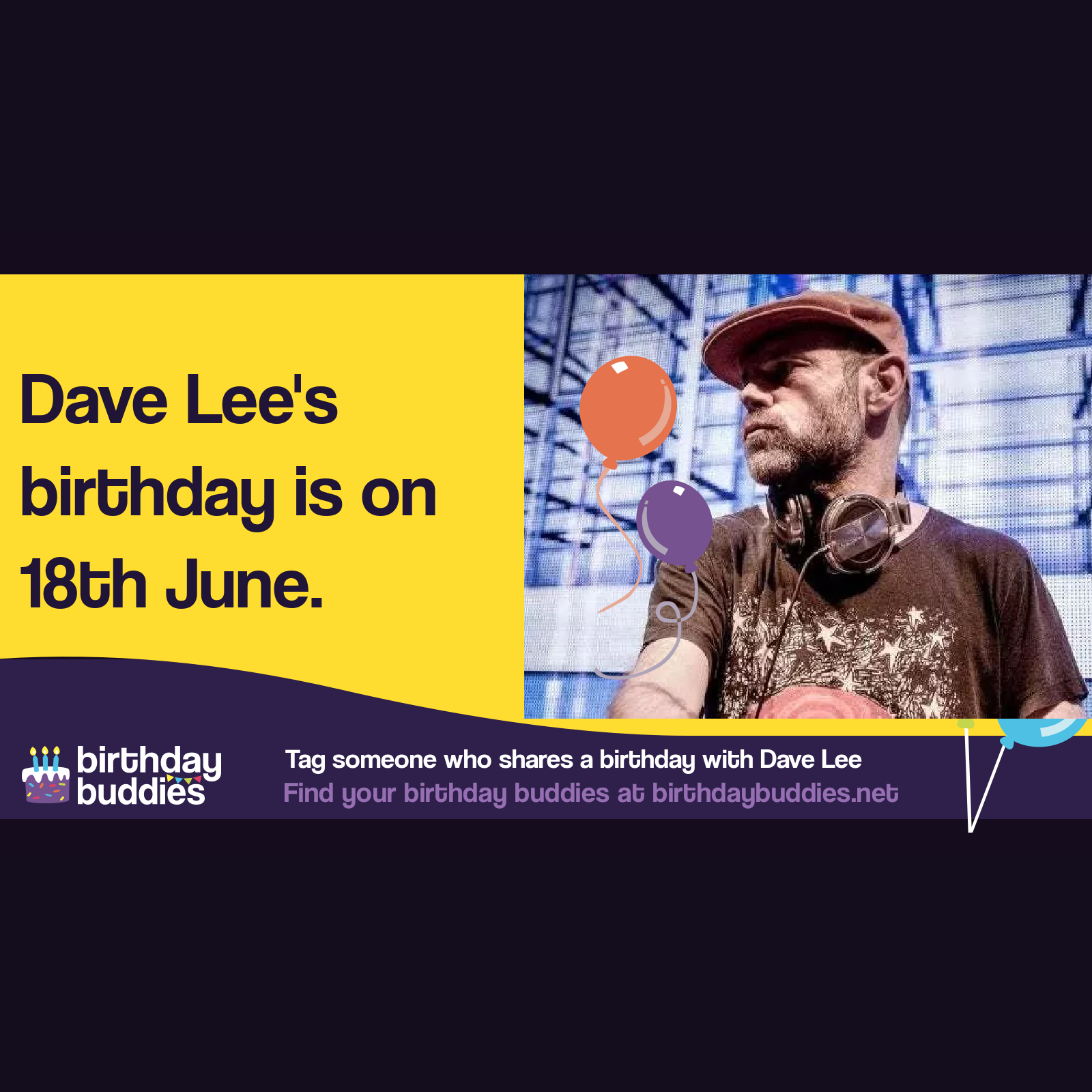 Dave Lee's birthday is 18th June 1964