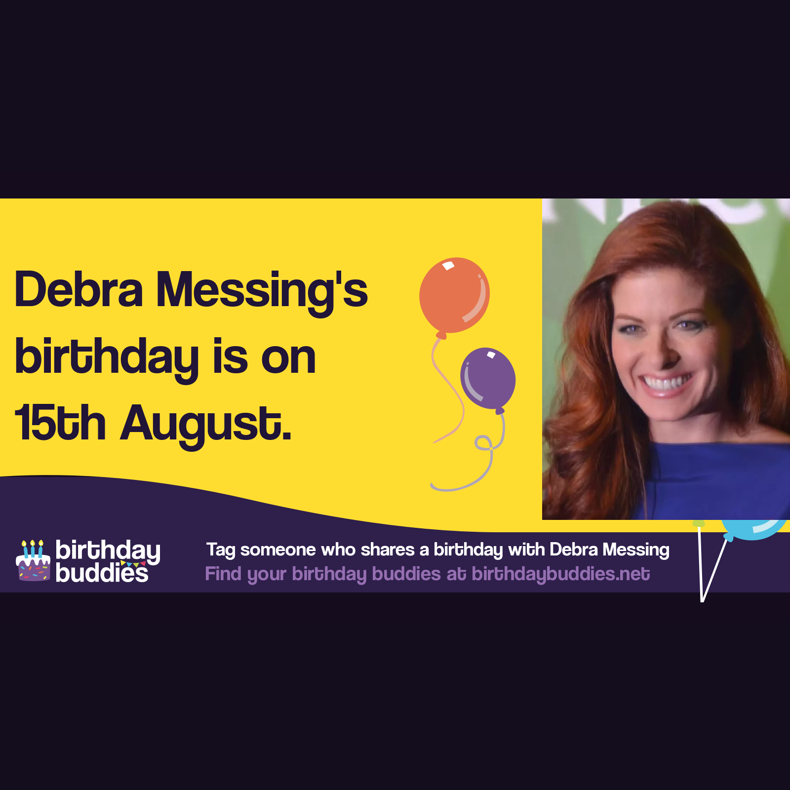 Debra Messing's birthday is 15th August 1968
