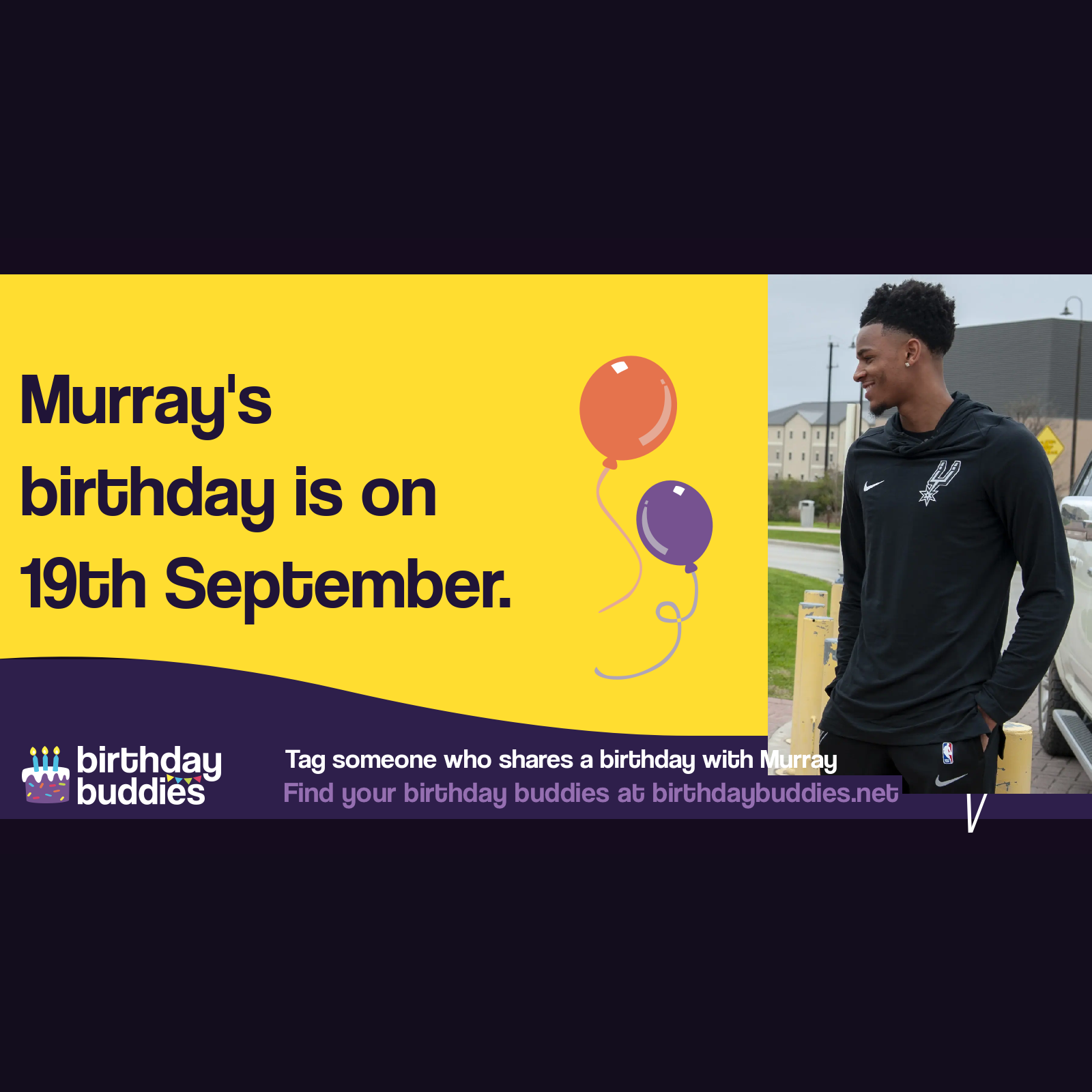 Murray's birthday is 19th September 1996