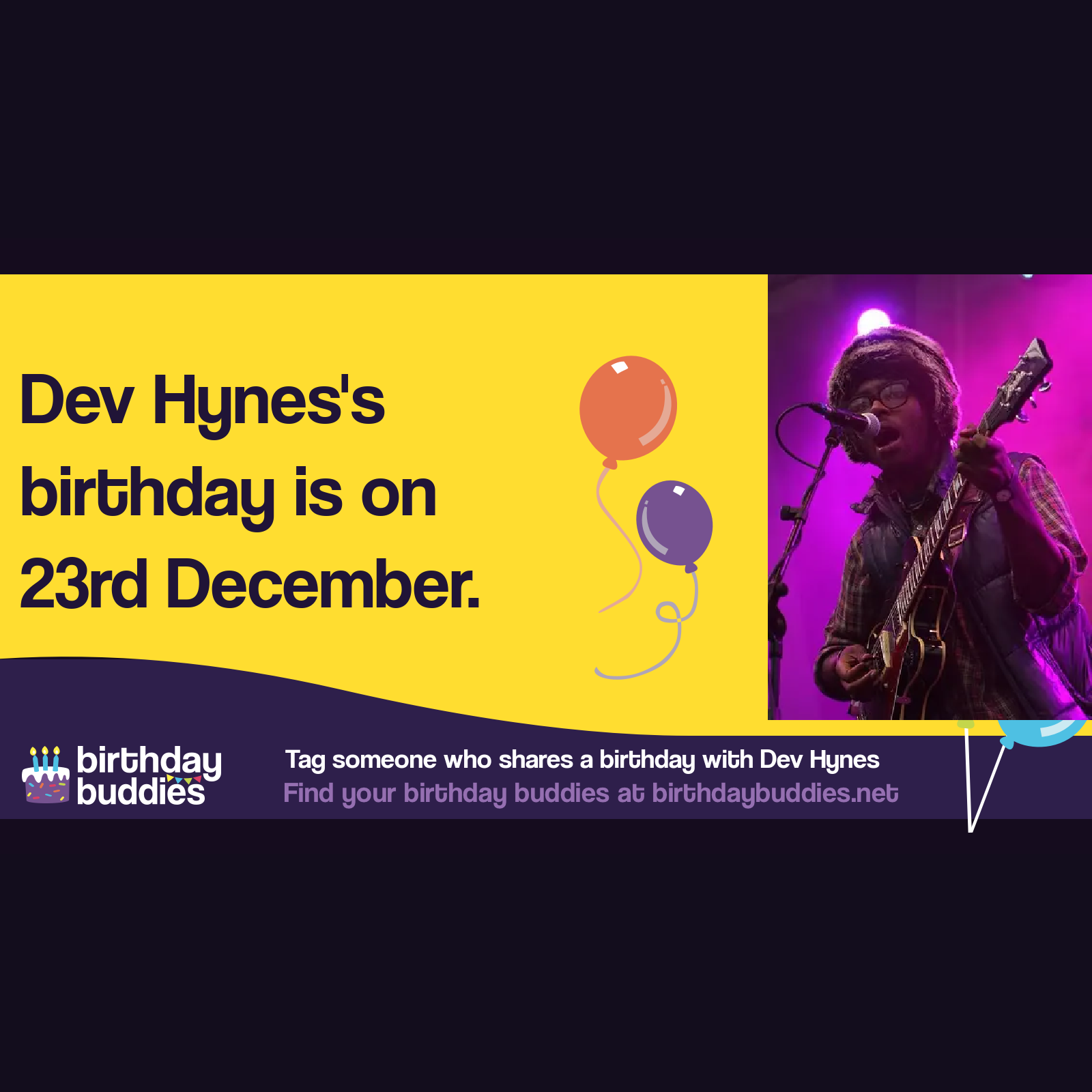 Dev Hynes's birthday is 23rd December 1985