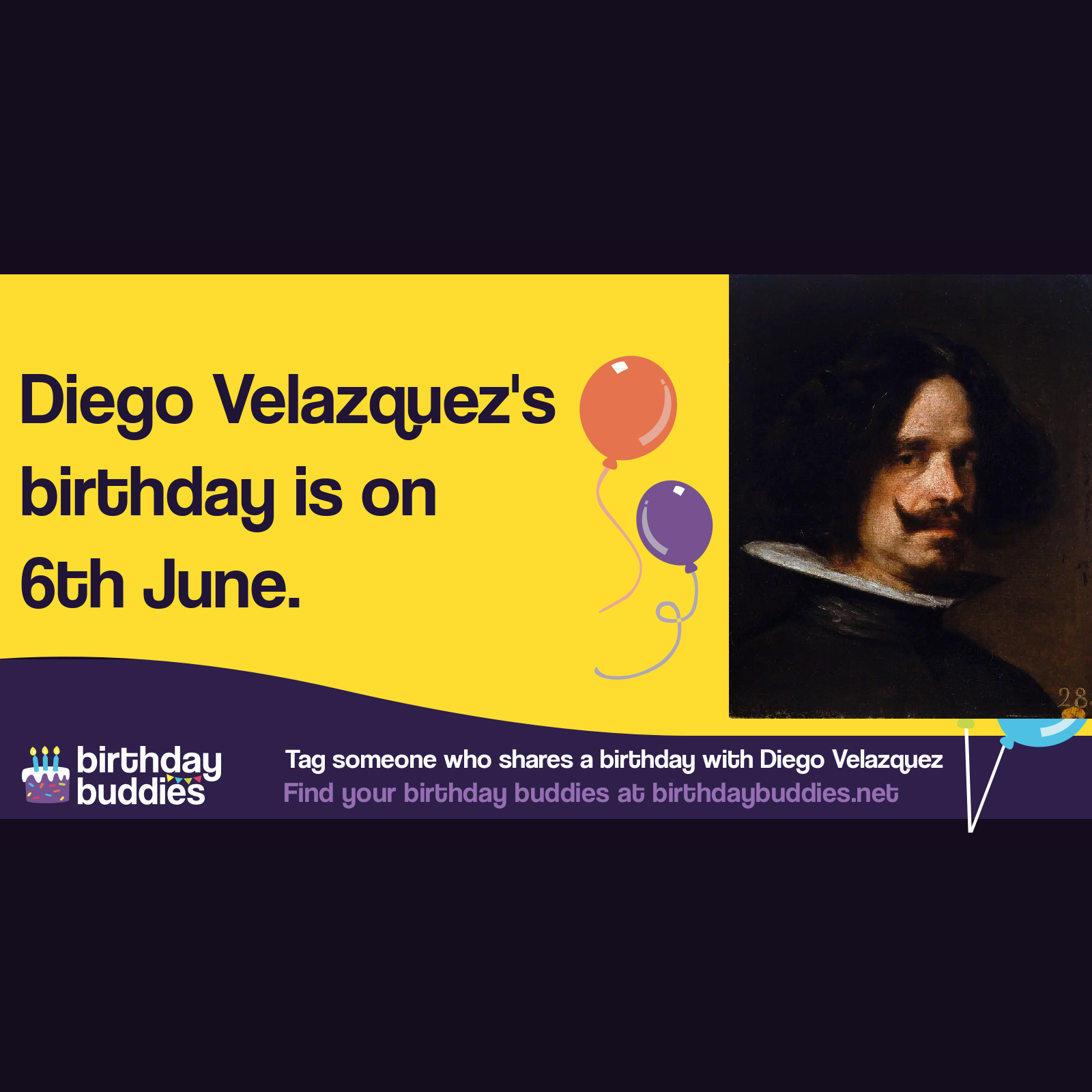 Diego Velazquez's birthday was 6th June 1599