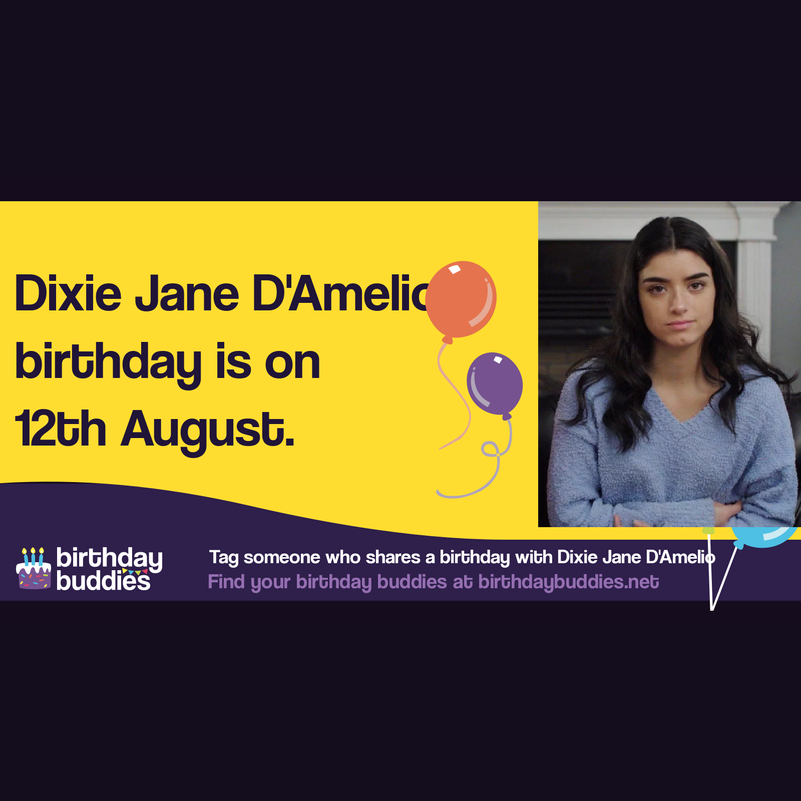 Dixie Jane D'Amelio's birthday is 12th August 2001