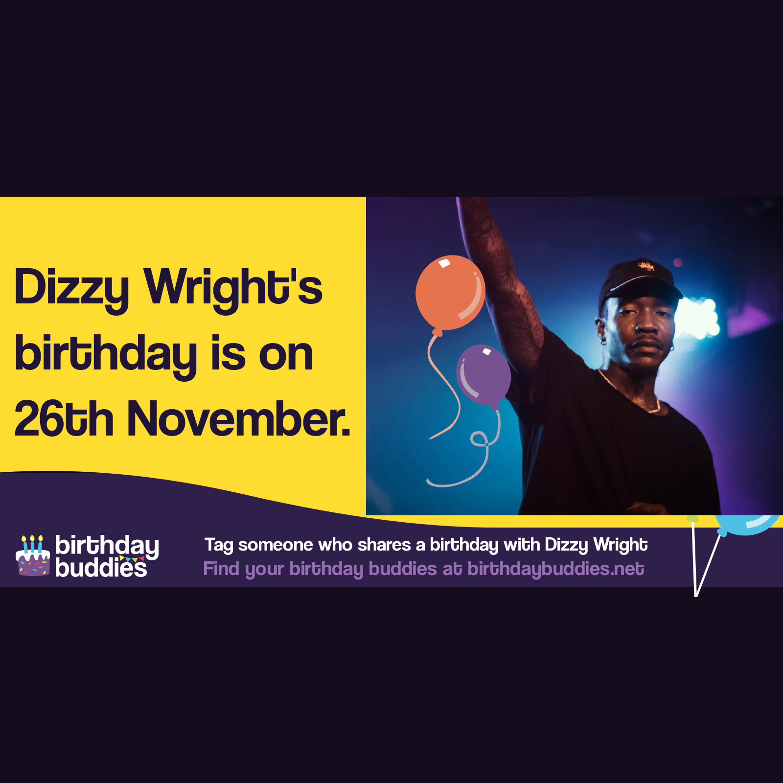 Dizzy Wright's birthday is 26th November 1990
