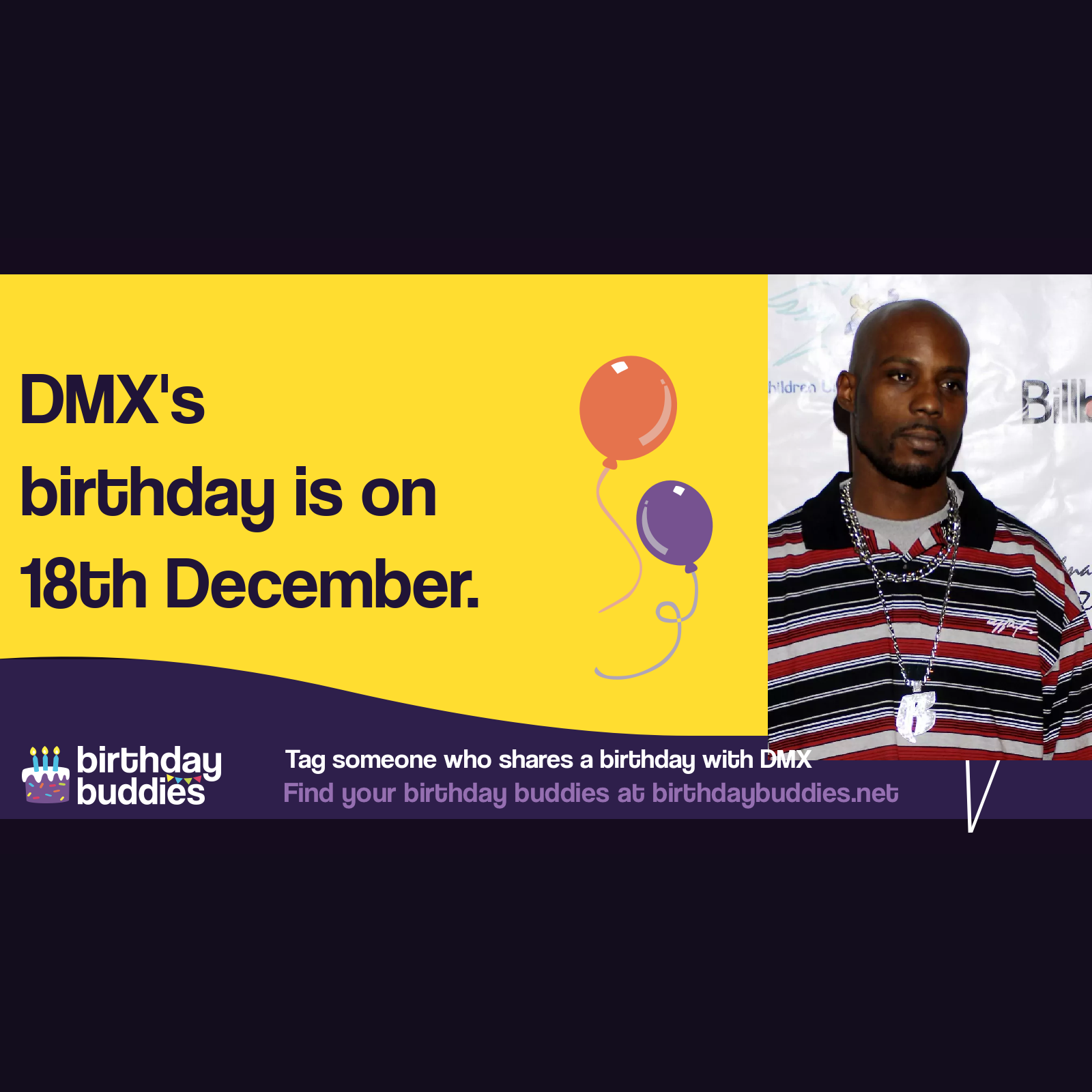 DMX's birthday was 18th December 1970