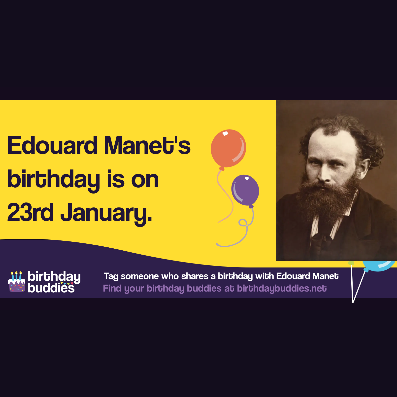 Édouard Manet's birthday was 23rd January 1832