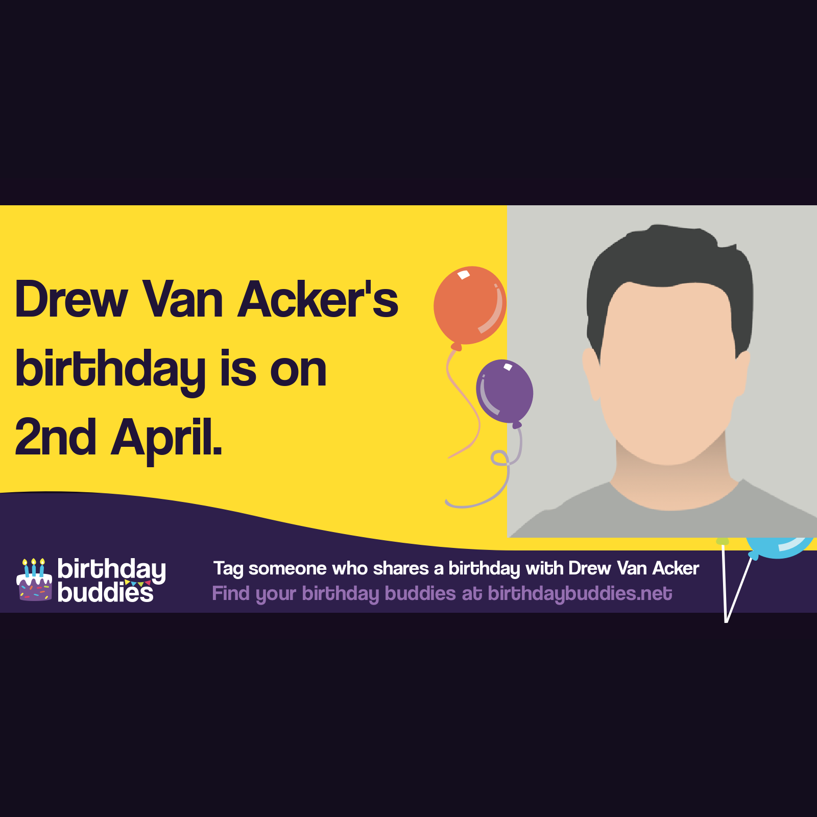 Drew Van Acker's birthday is 2nd April 1986