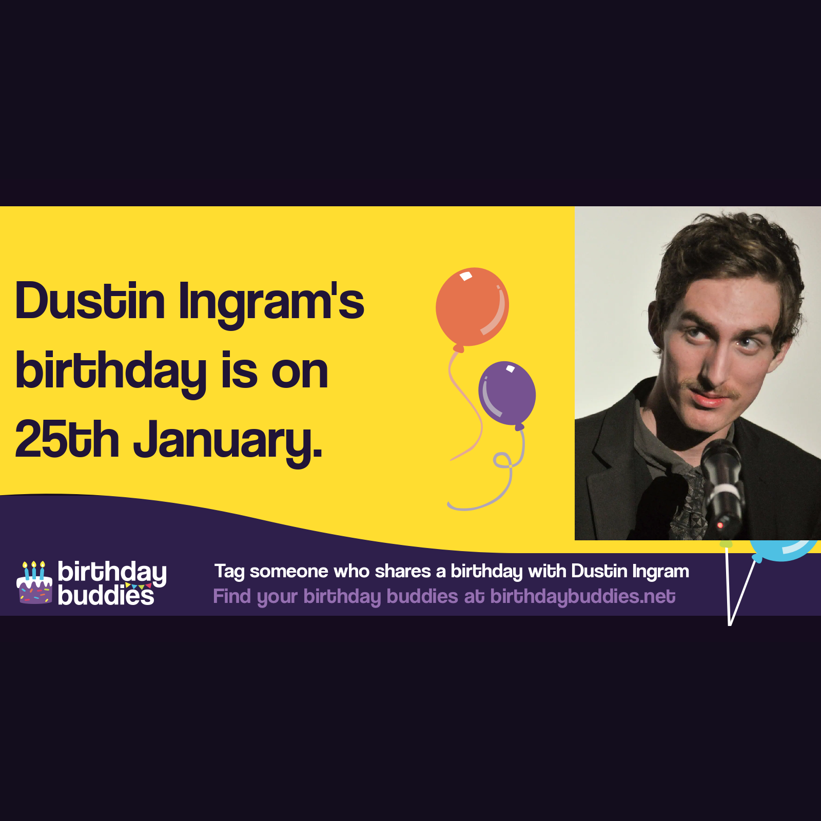 Dustin Ingram's birthday is 25th January 1990