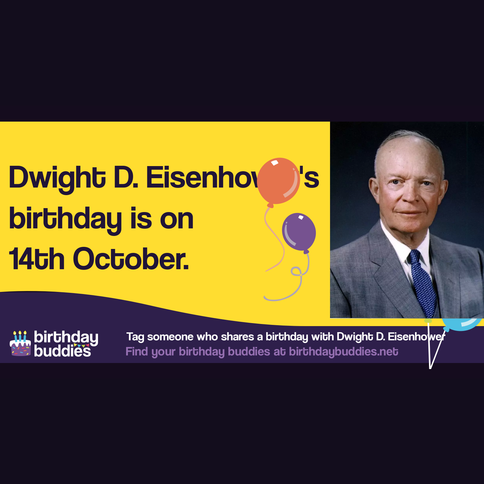 Dwight D. Eisenhower's birthday was 14th October 1890