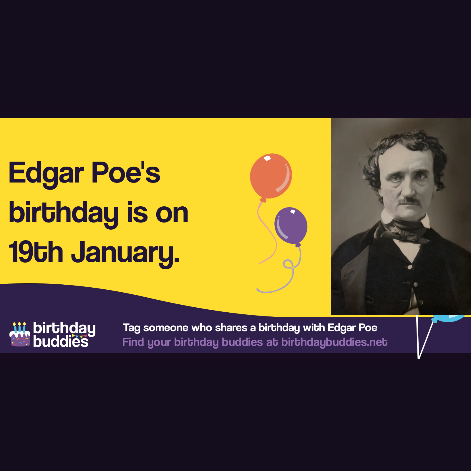 Edgar Poe's birthday was 19th January 1809