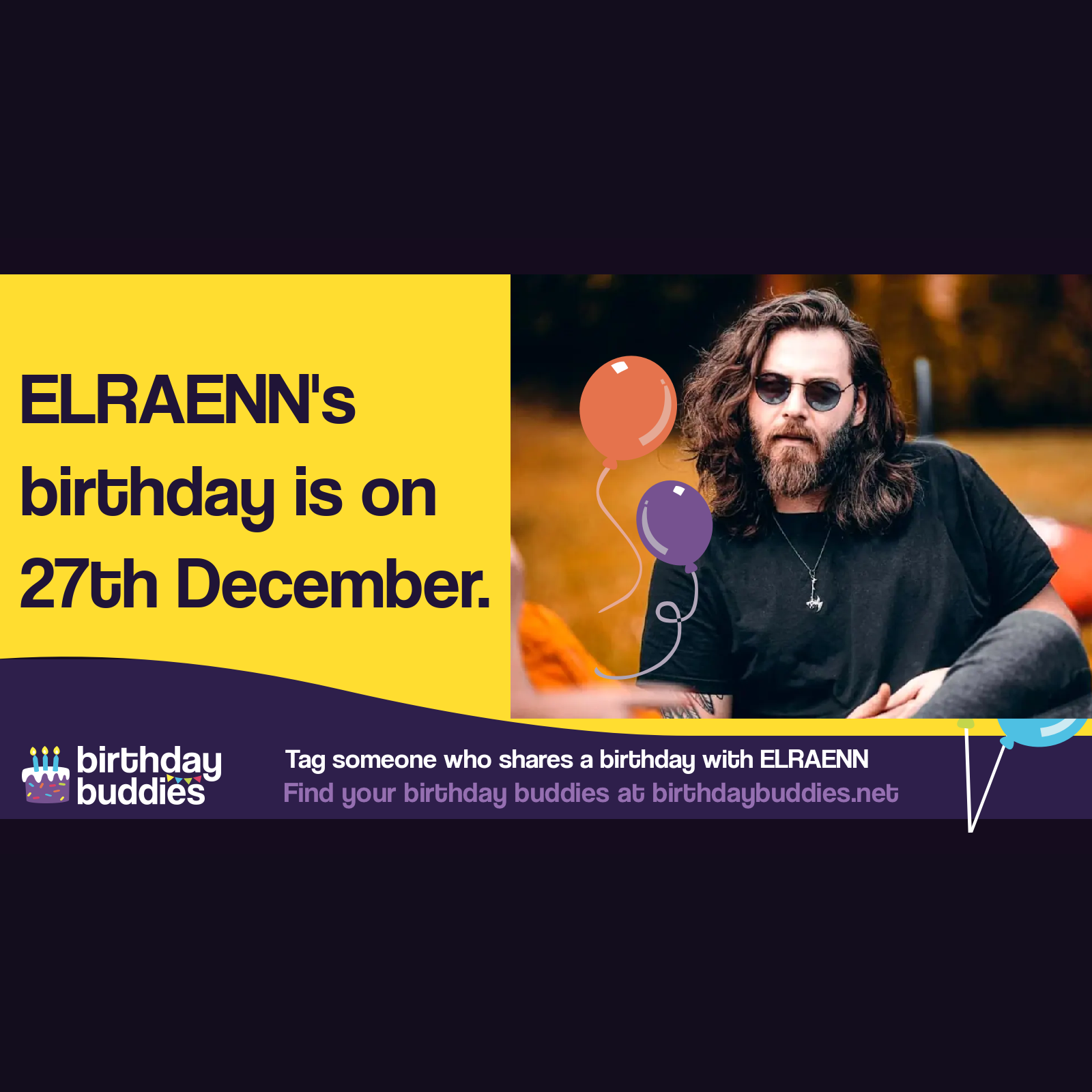 ELRAENN's birthday is 27th December 1987