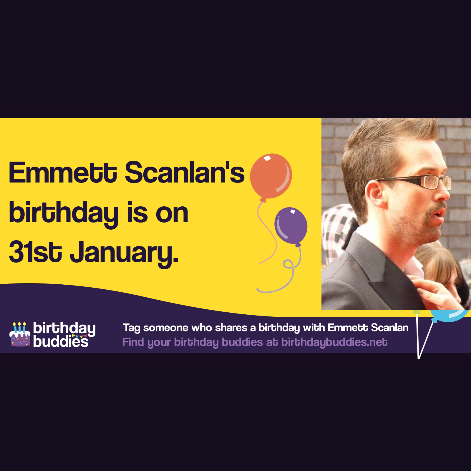 Emmett Scanlan's birthday is 31st January 1979