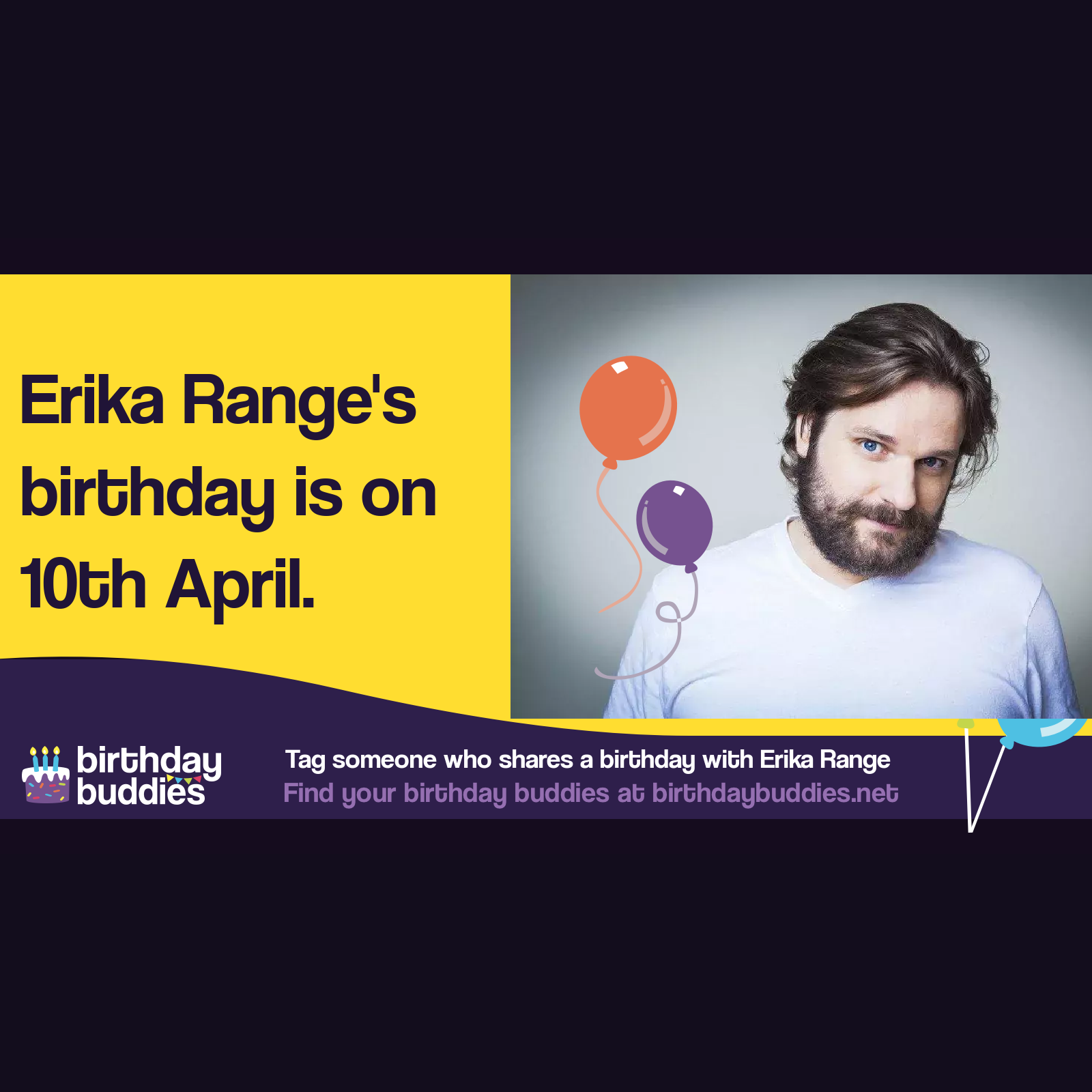Erika Range's birthday is 10th April 1977