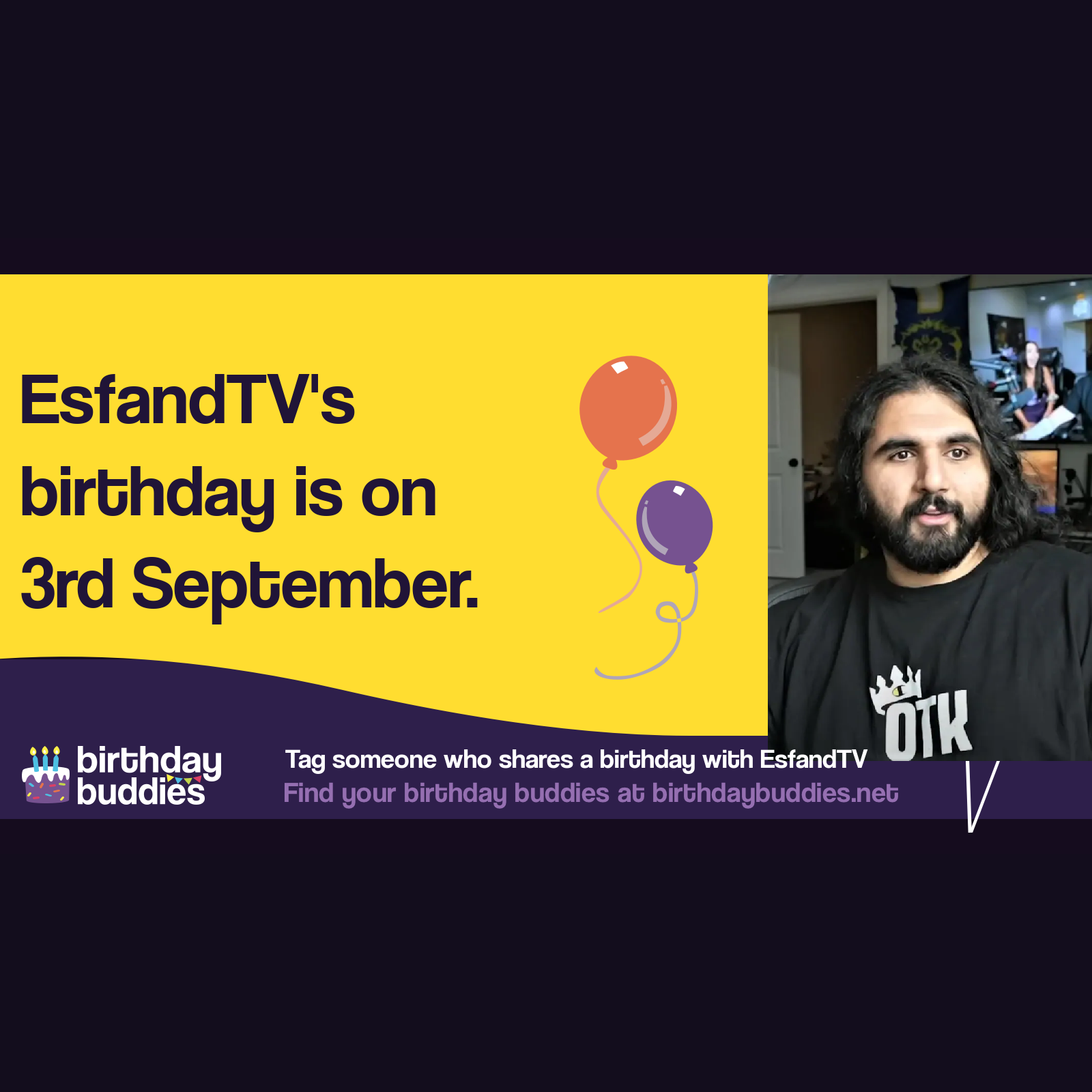 EsfandTV's birthday is 3rd September 1997
