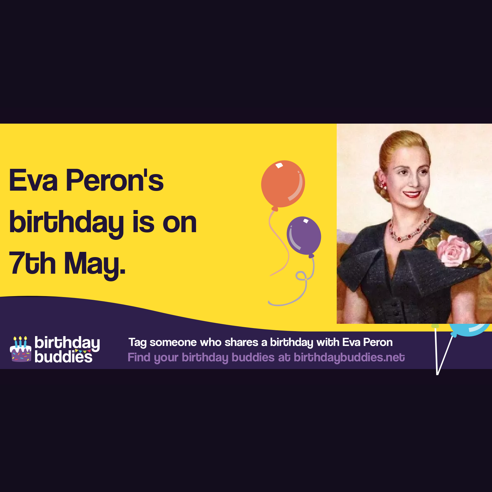 Eva Peron's birthday was 7th May 1919