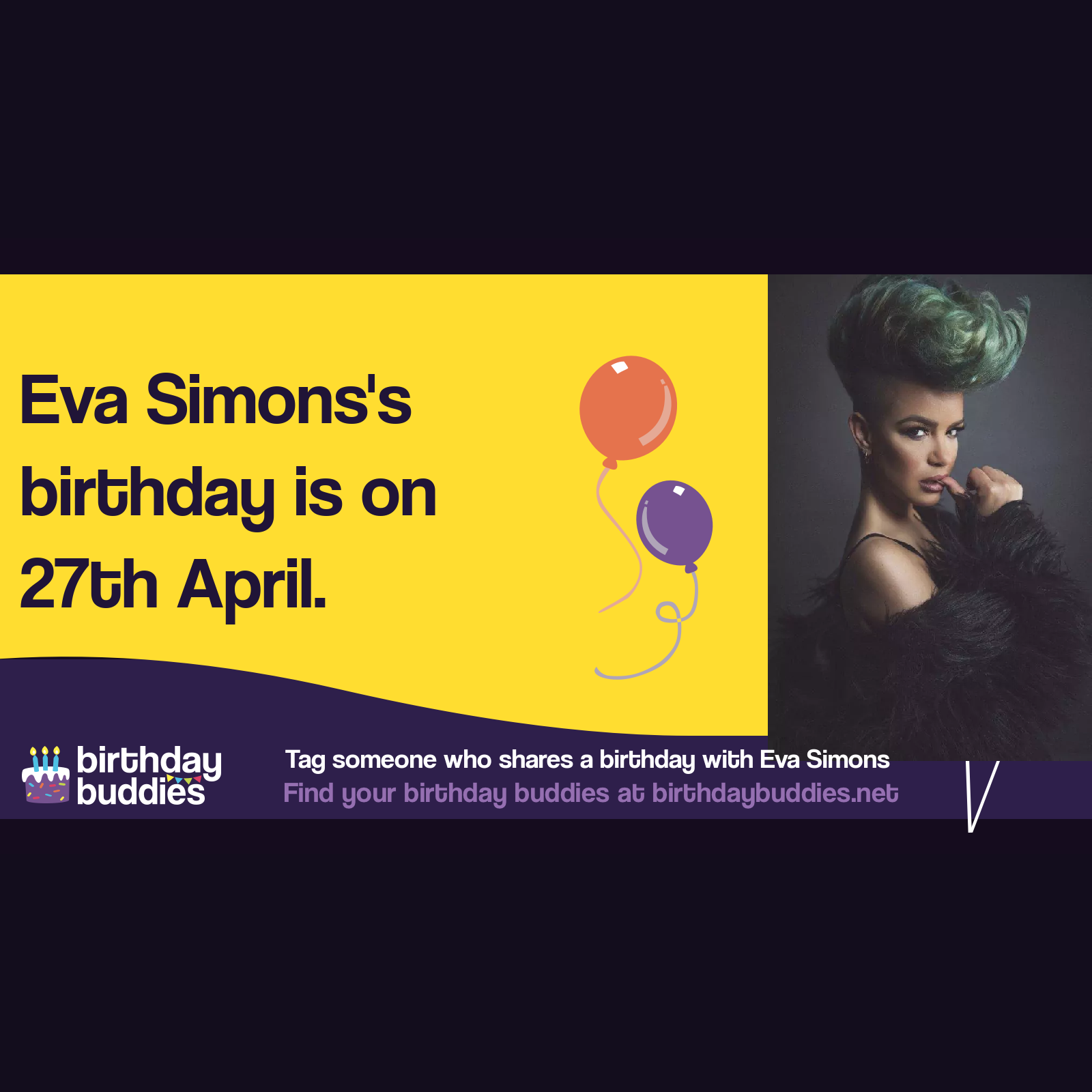 Eva Simons's birthday is 27th April 1982