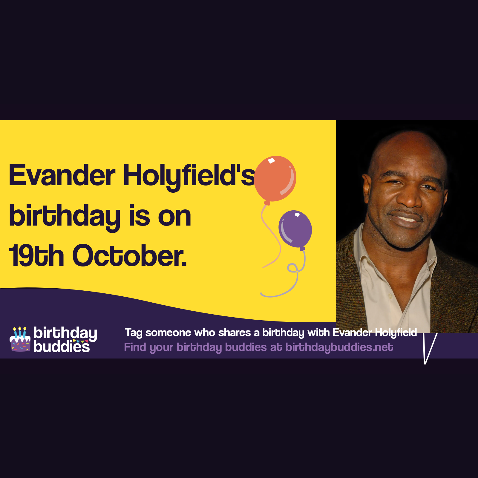 Evander Holyfield's birthday is 19th October 1962
