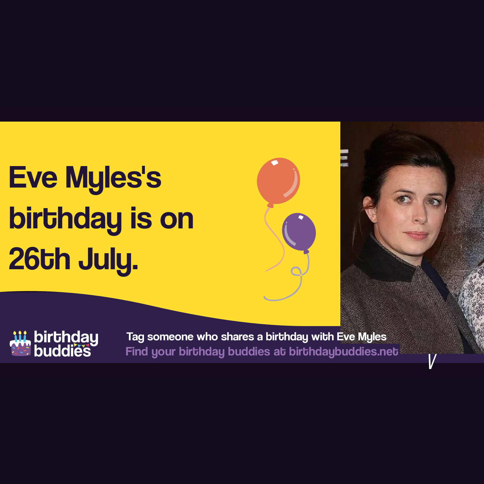 Eve Myles's birthday is 26th July 1978
