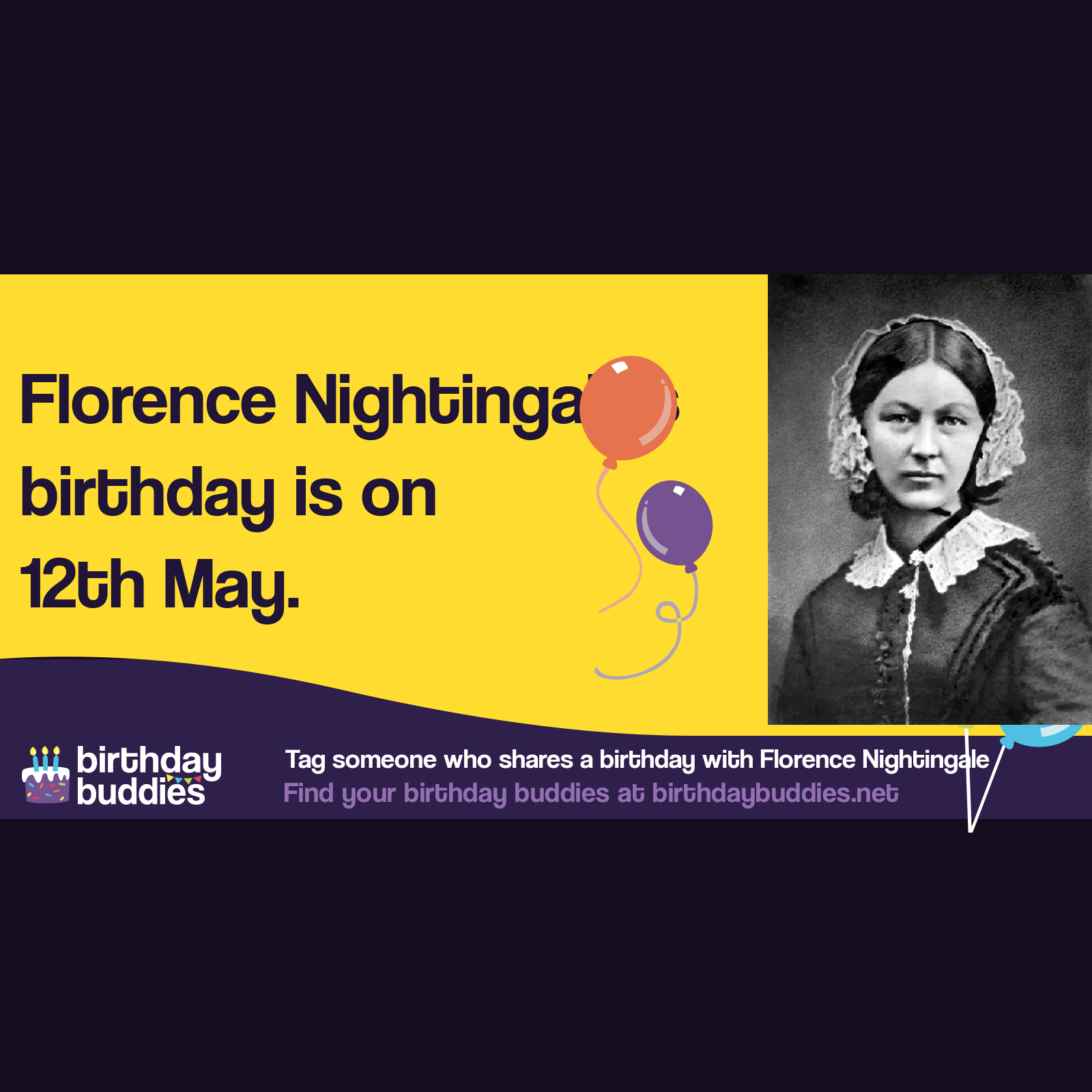 Florence Nightingale's birthday was 12th May 1820