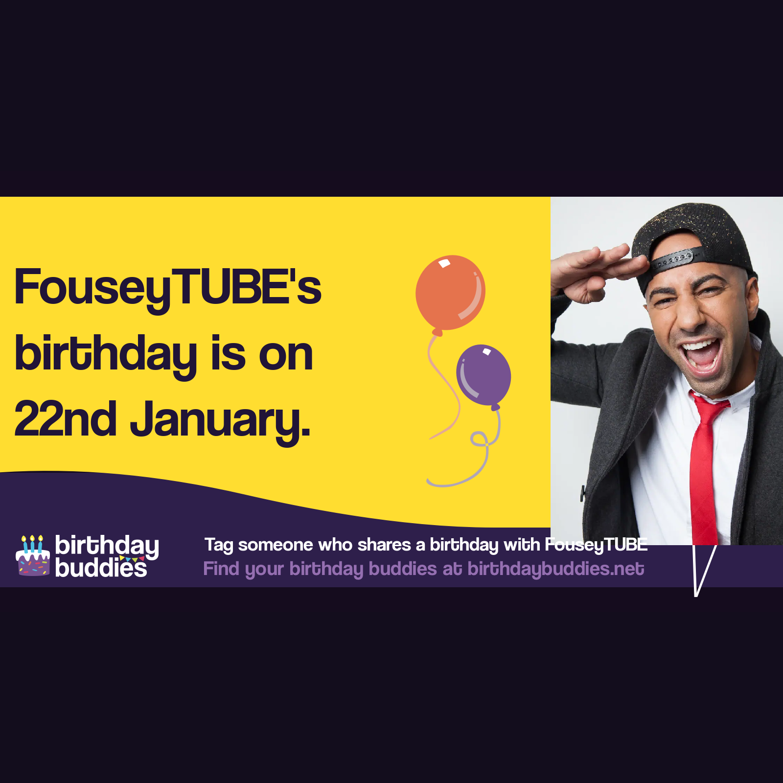 FouseyTUBE's birthday is 22nd January 1990