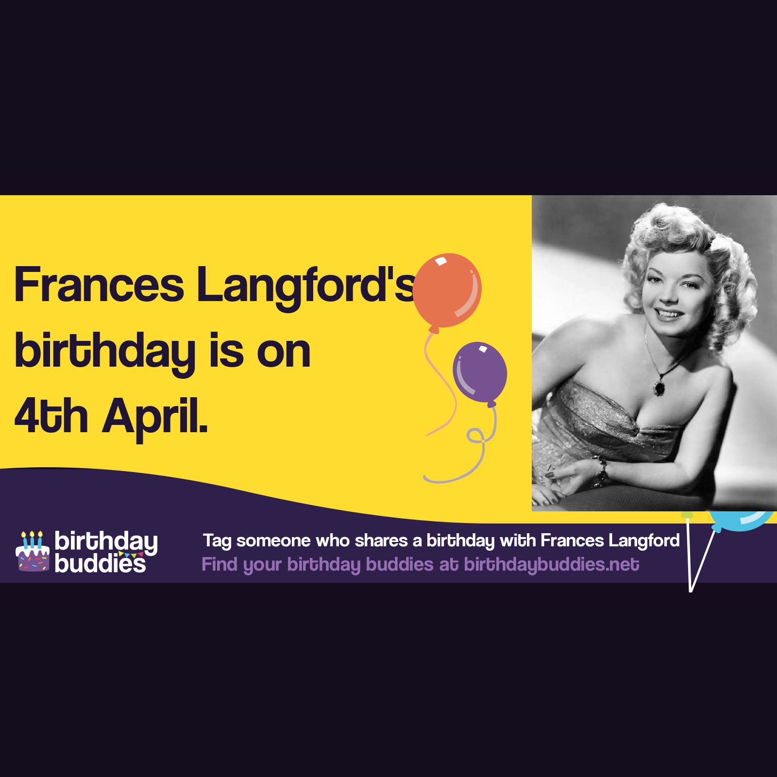 Frances Langford's birthday was 4th April 1913