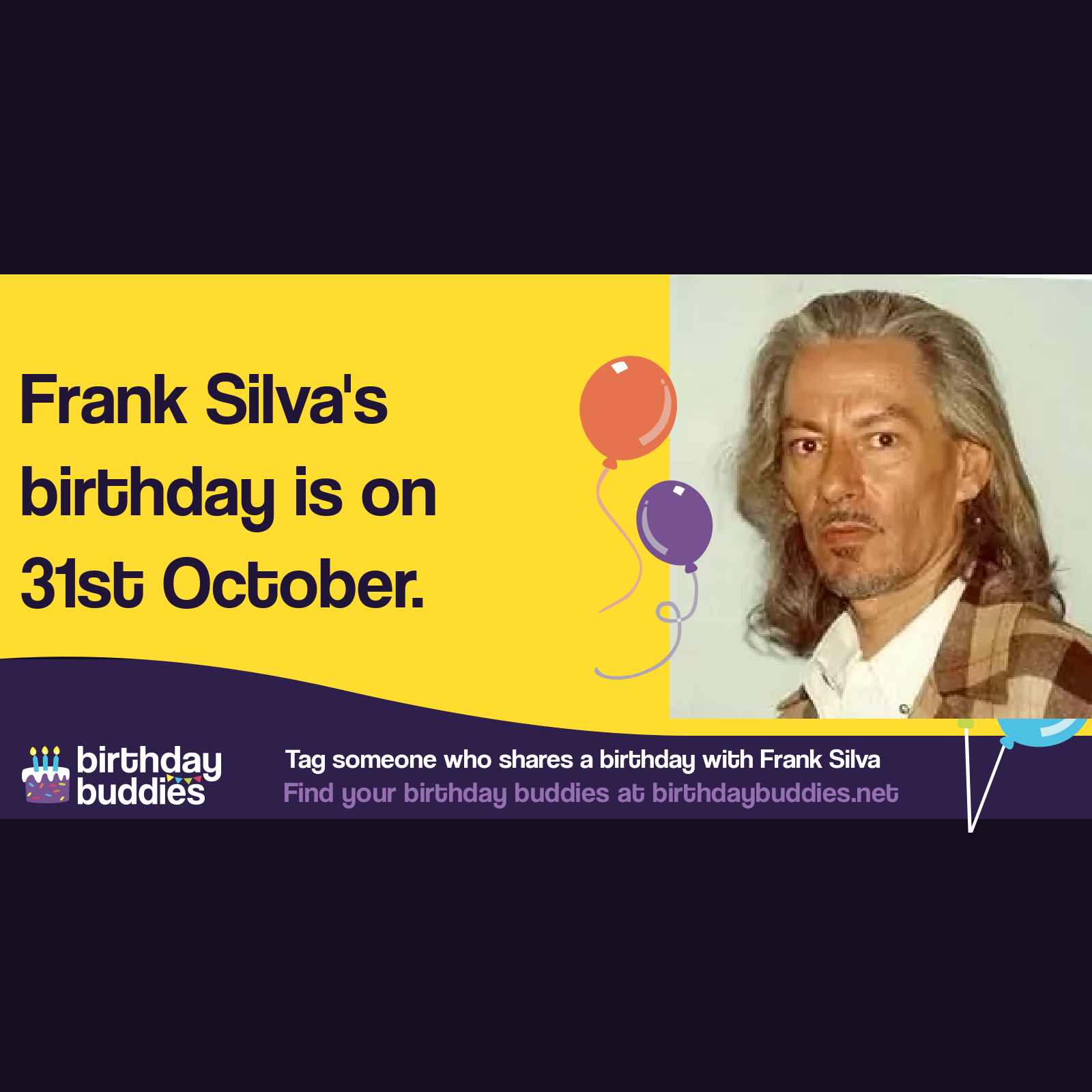 Frank Silva's birthday was 31st October 1949