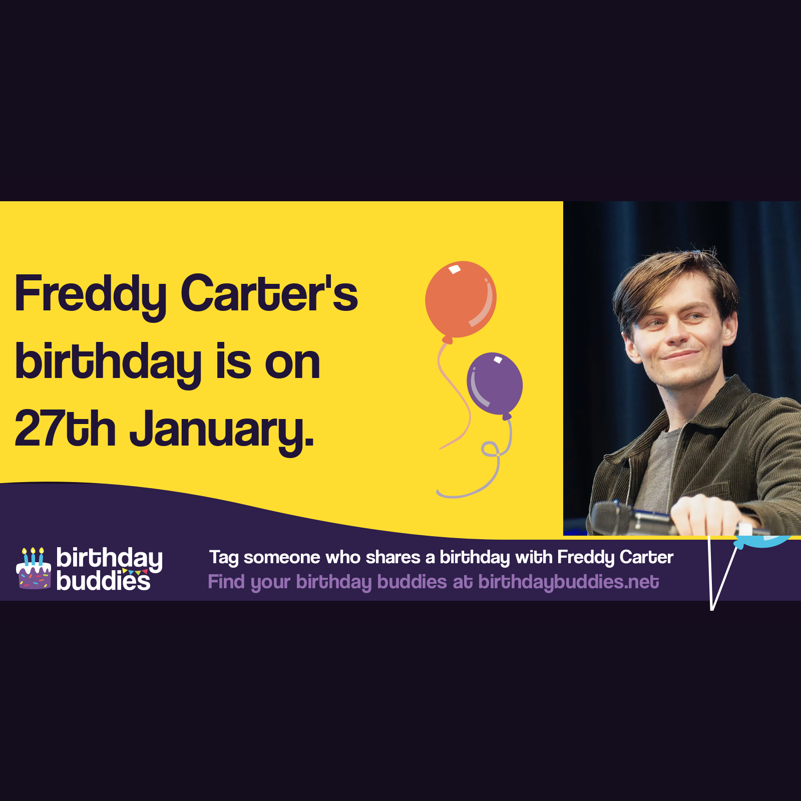 Freddy Carter's birthday is 27th January 1993