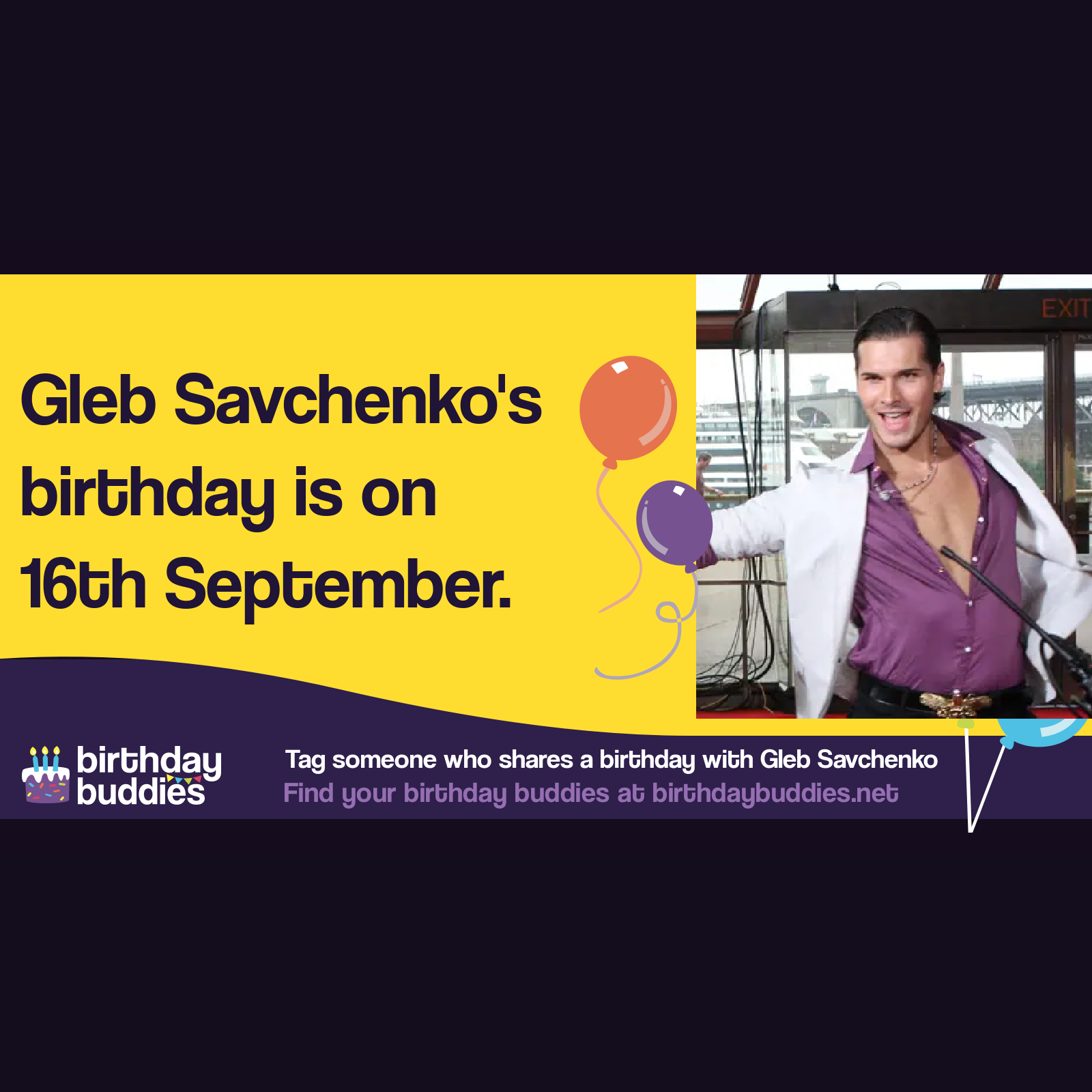Gleb Savchenko's birthday is 16th September 1983